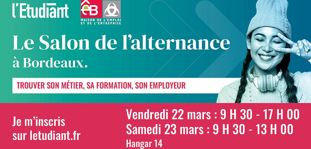 Salon de l'Alternance de Bordeaux - L'Etudiant - 22 et 23 mars 2024